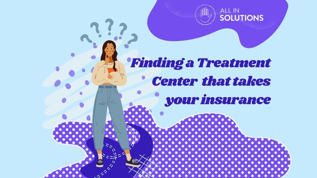 How to Get Insurance to Cover Rehab - All In Solutions