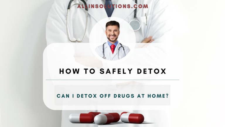 Detox at Home | How to Safely Detox at Home | All In Solutions